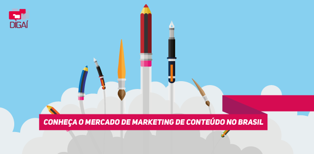 Conheça o mercado de Marketing de Conteúdo no Brasil | Digaí